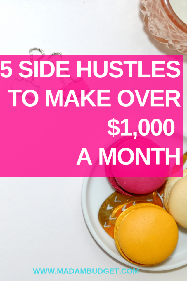 5 Side Hustles That Can Make You $1,000 A Month or More - Madam Budget